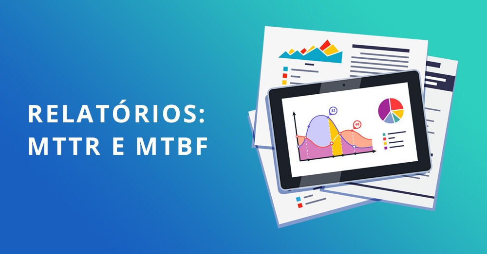 MTBF & MTTR | O que são esses indicadores quais as suas diferenças?