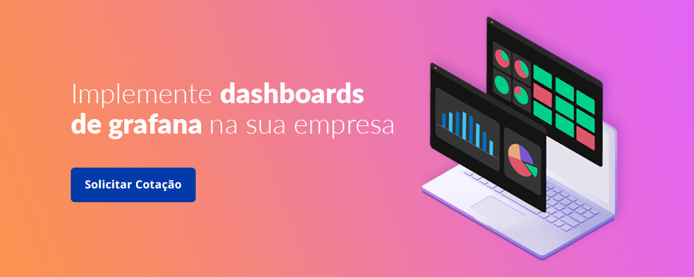 Grafana | O que é e como funcionam seus dashboards!