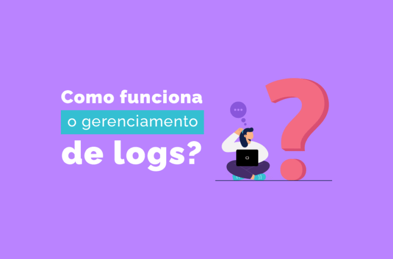 Gerenciamento de Logs | O que é e Como funciona?